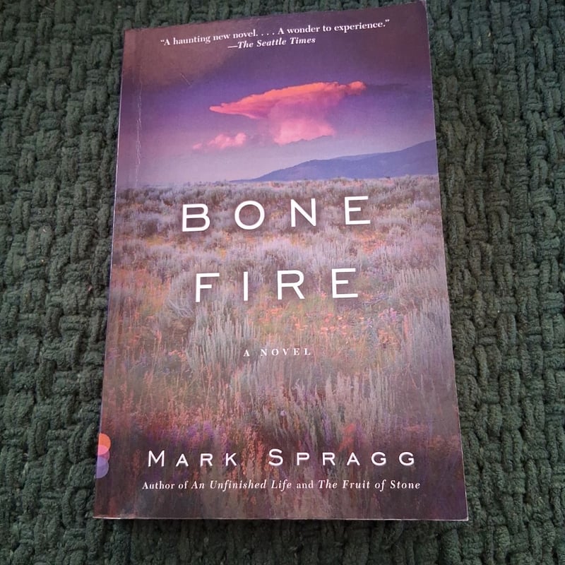 Large Print: Bone Fire by Mark Spragg