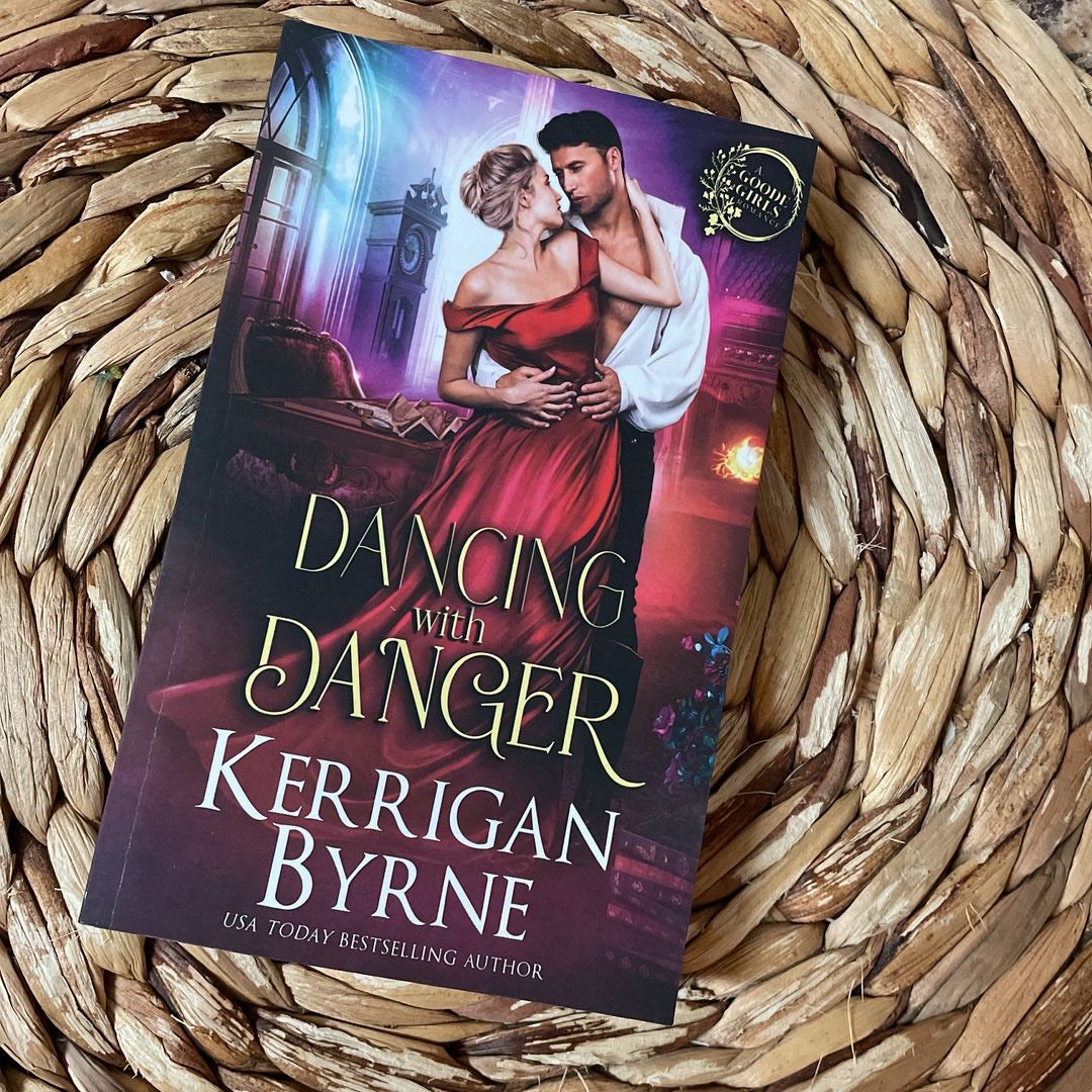 Dancing with Danger by Kerrigan Byrne