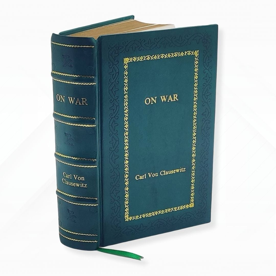 On War [Three Volumes Complete in One] By General Carl Von Clausewitz ...