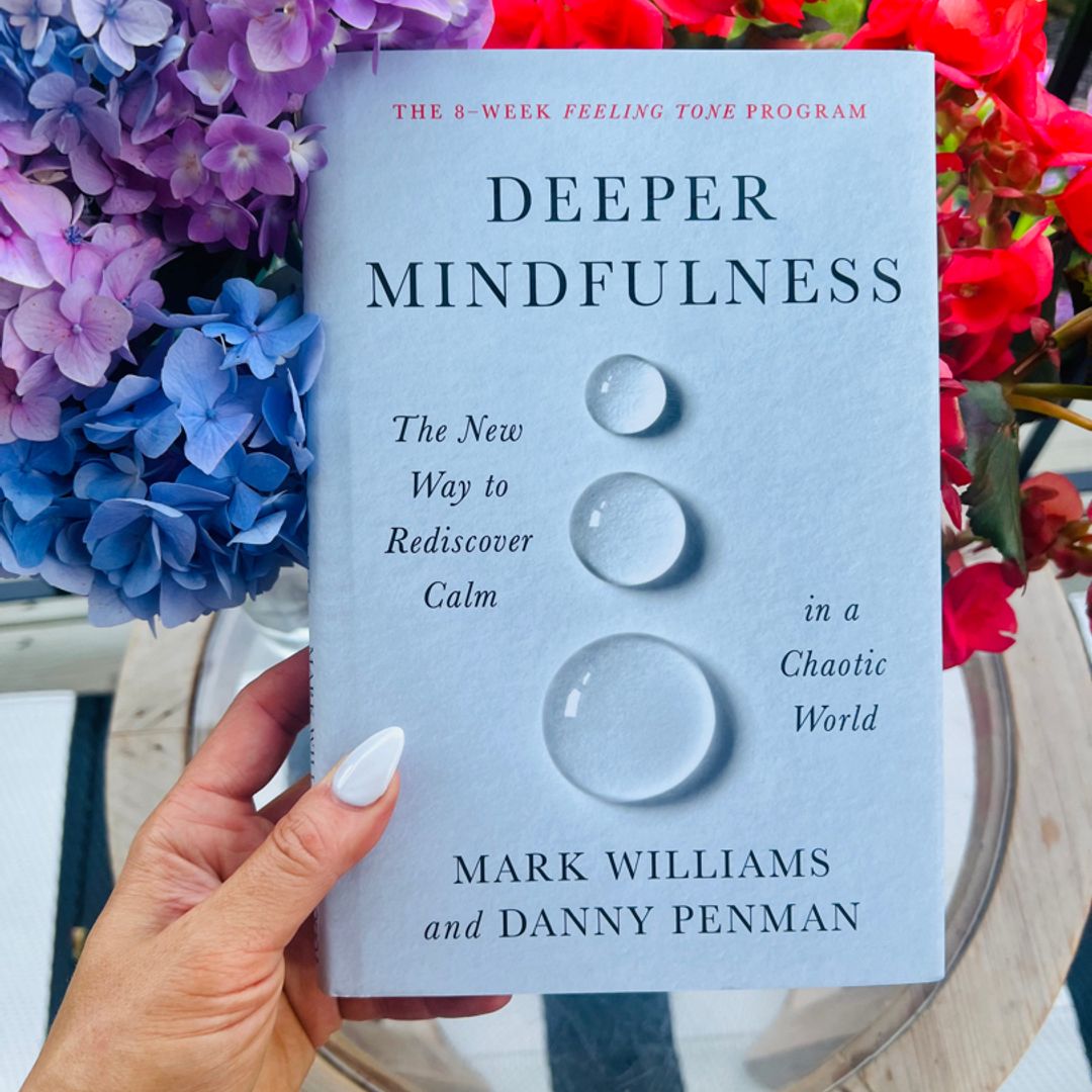 Deeper Mindfulness by Mark Williams, Danny Penman