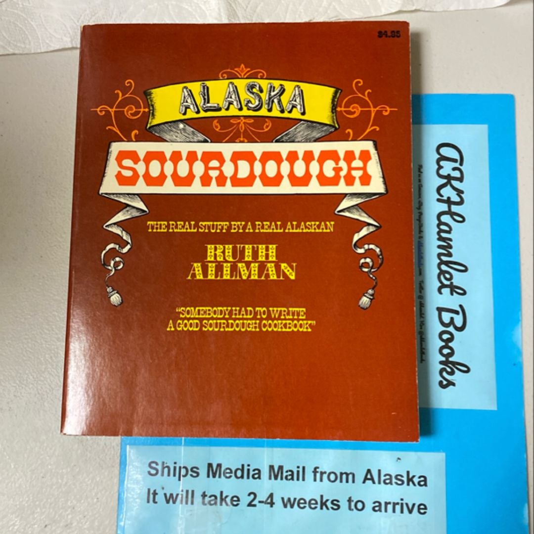 Alaska Sourdough by Ruth Allman