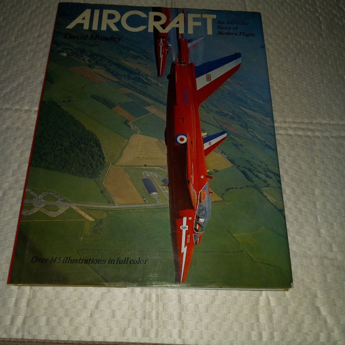 Aircraft, an All Colour Story of Modern Flight by David Mondey