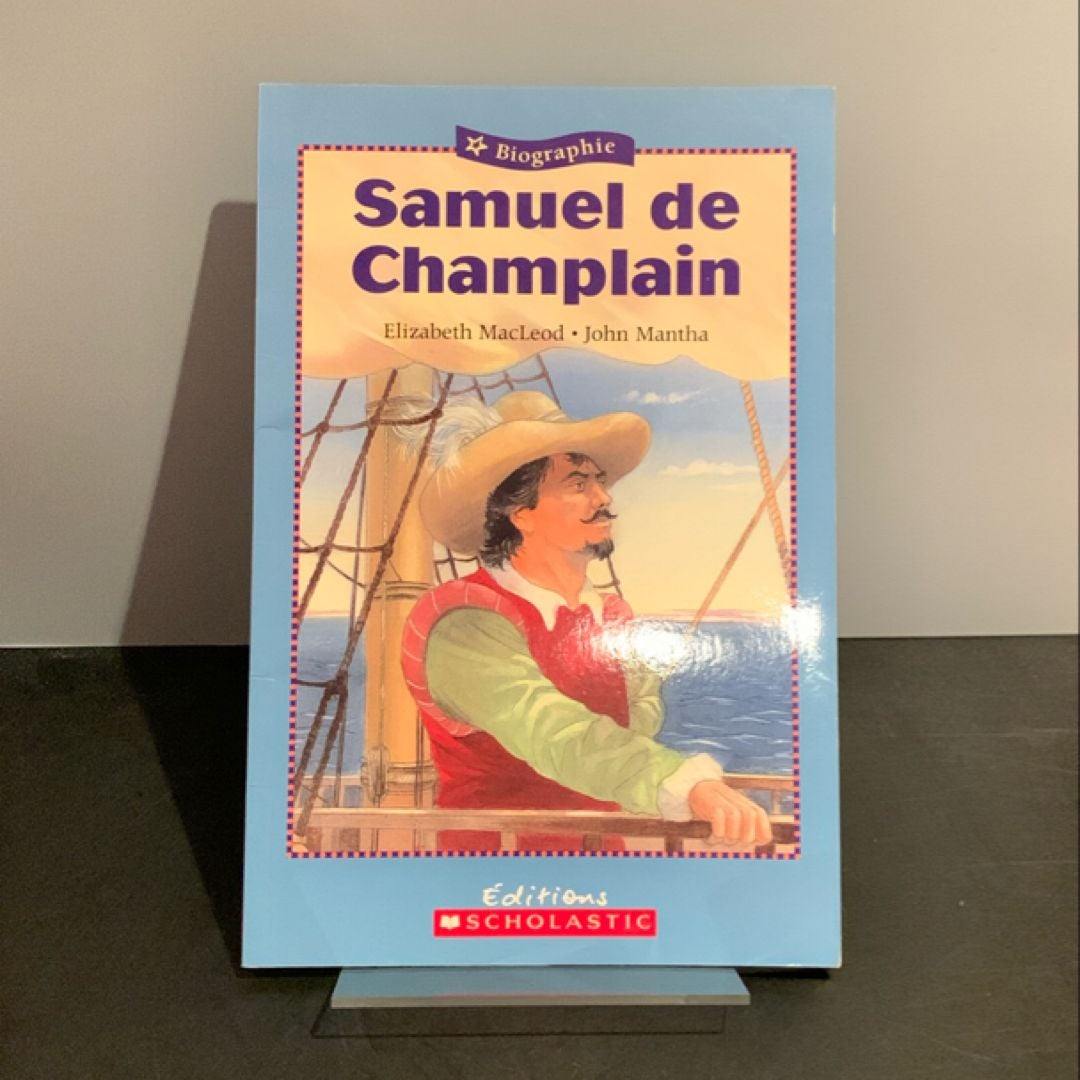 Samuel de Champlain by Elizabeth MacLeod