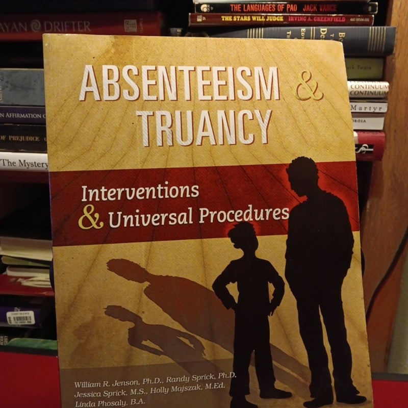 Absenteeism and Truancy by William R. Jenson, Randy Sprick, Jessica ...