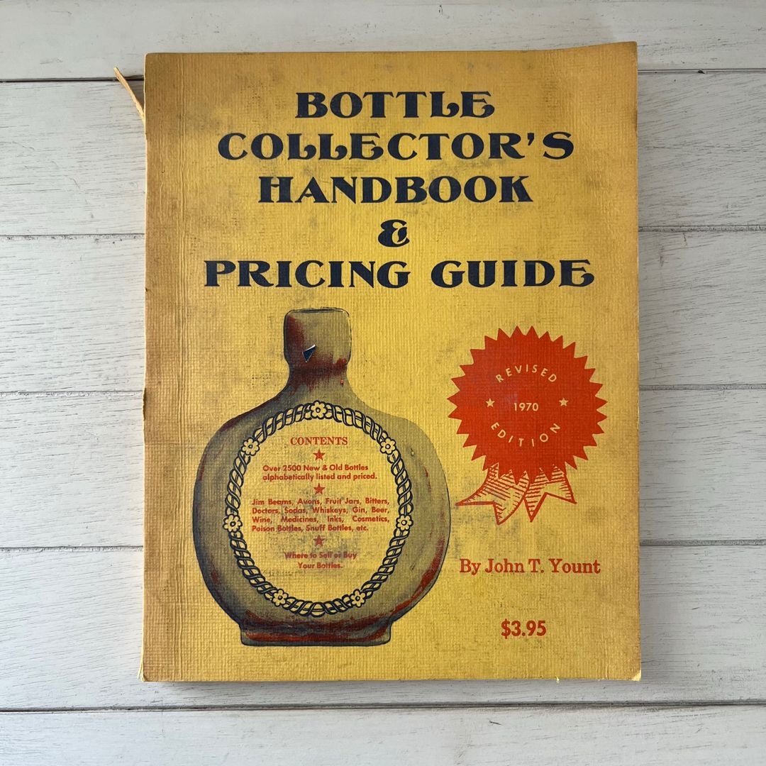 Bottle Collectors Handbook and Pricing Guide by John T Yount, Paperback ...