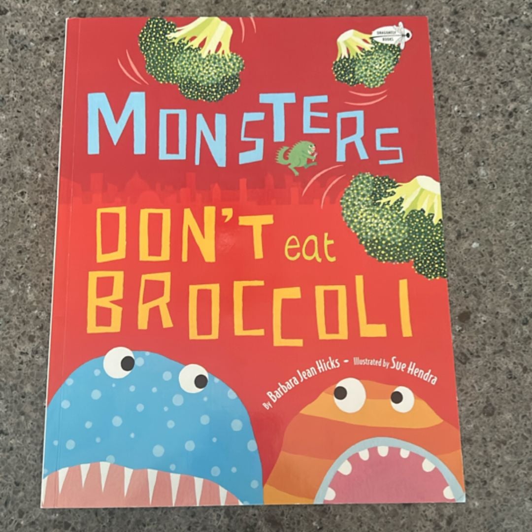 Monsters Don't Eat Broccoli by Barbara Jean Hicks
