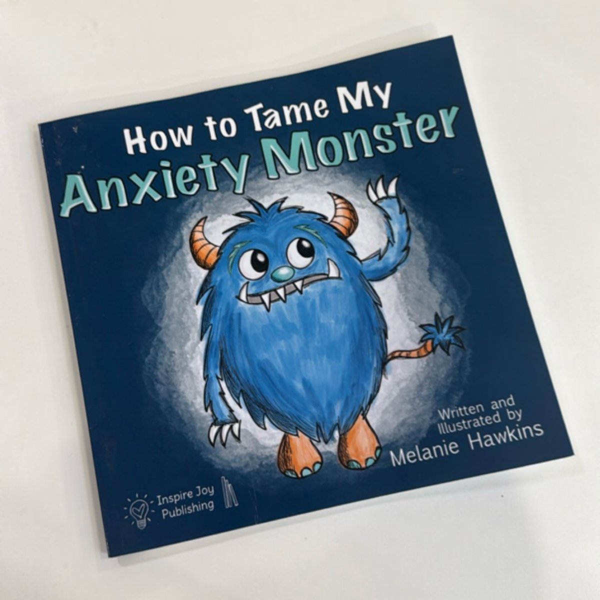 How to Tame My Anxiety Monster by Melanie Hawkins