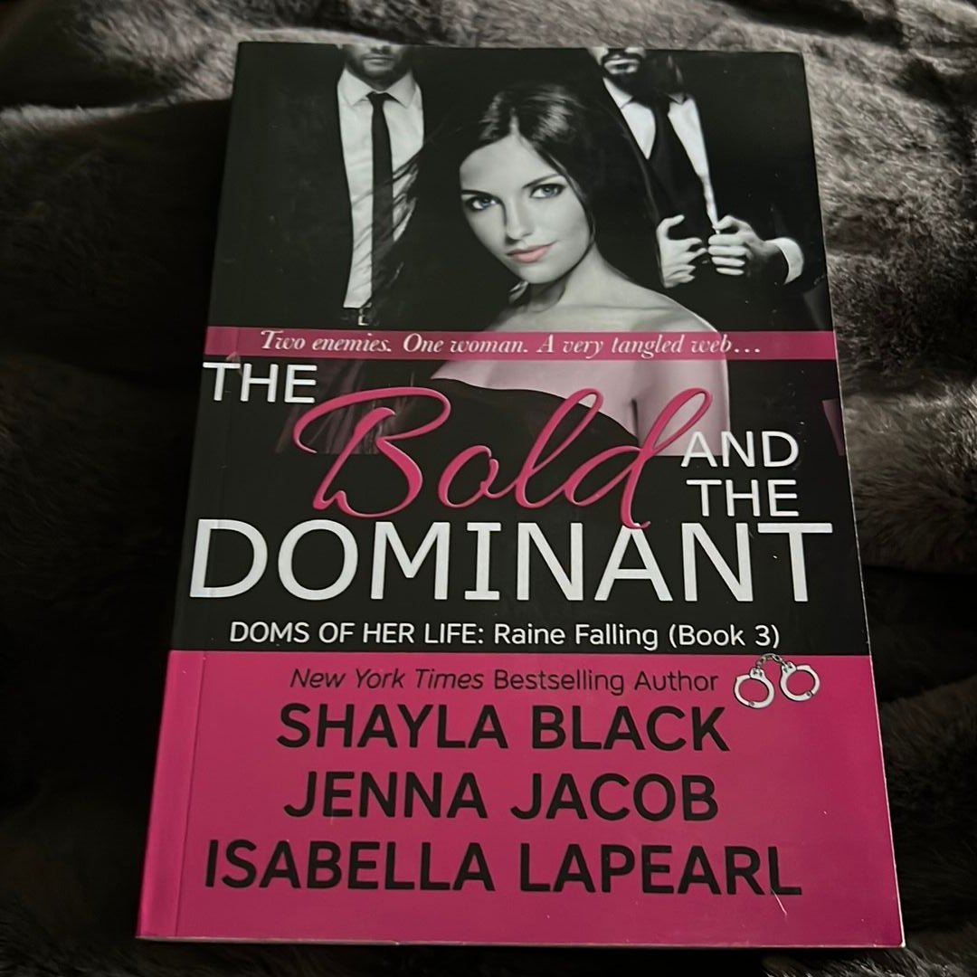 The Bold and the Dominant by Jenna Jacob, Isabella LaPearl, Shayla Black