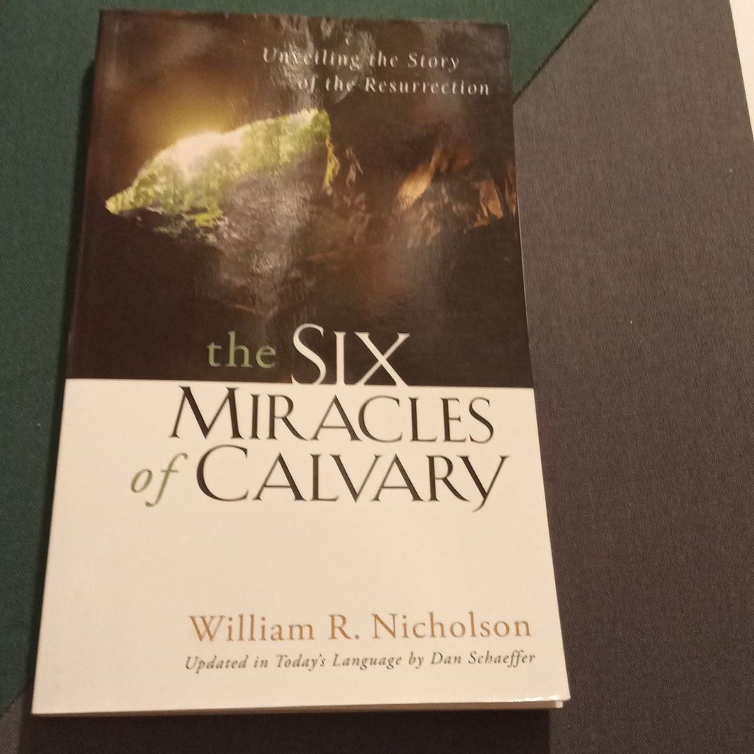 The Six Miracles of Calvary by William R. Nicholson, Paperback | Pangobooks