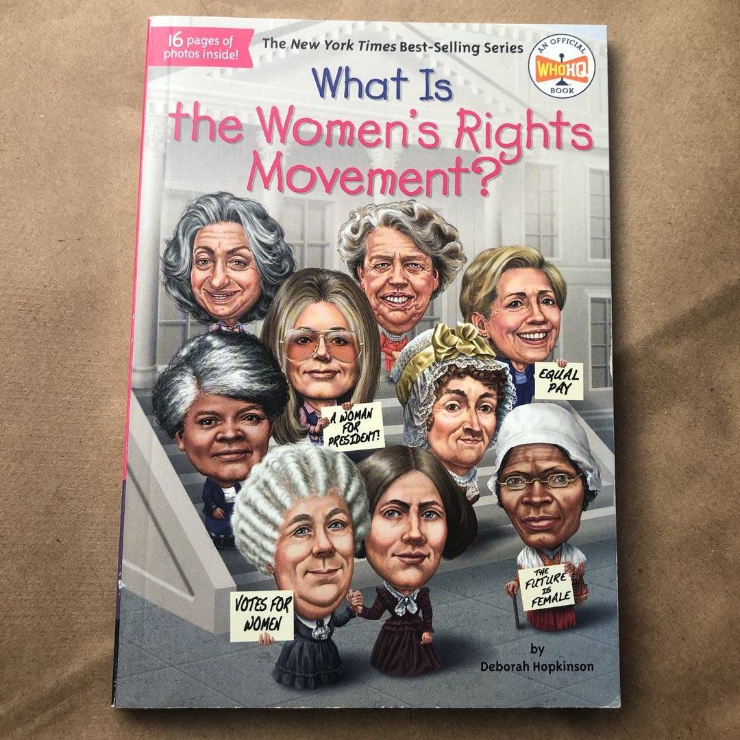 What Is the Women's Rights Movement? by Deborah Hopkinson, Who HQ