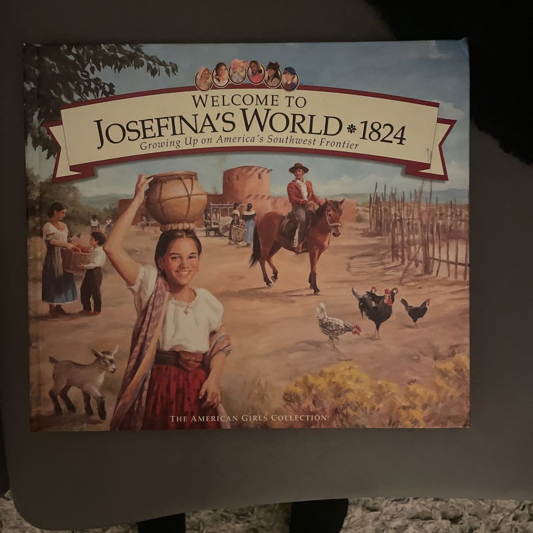 Welcome to Josefina's World, 1824 by Yvette La Pierre