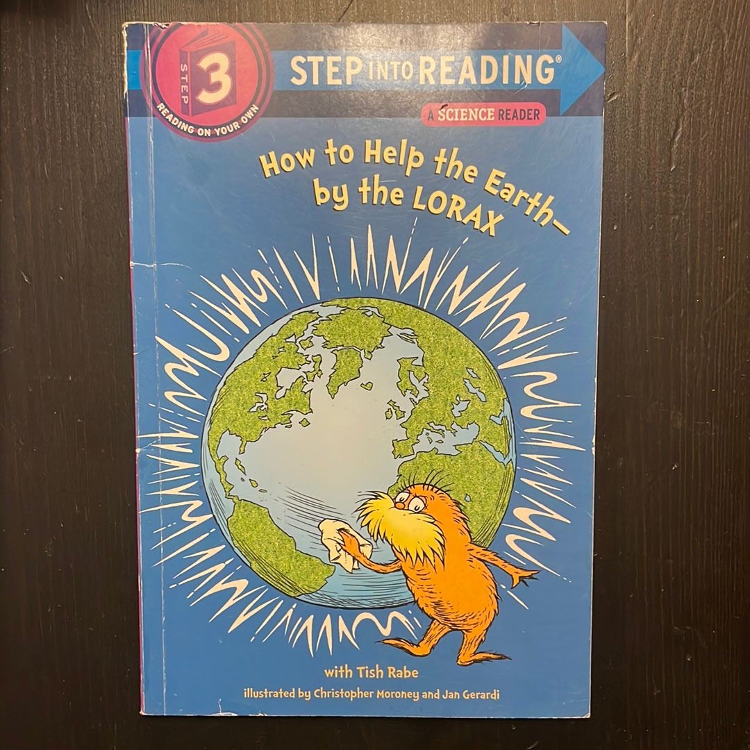 How to Help the Earth-By the Lorax (Dr. Seuss) by Tish Rabe