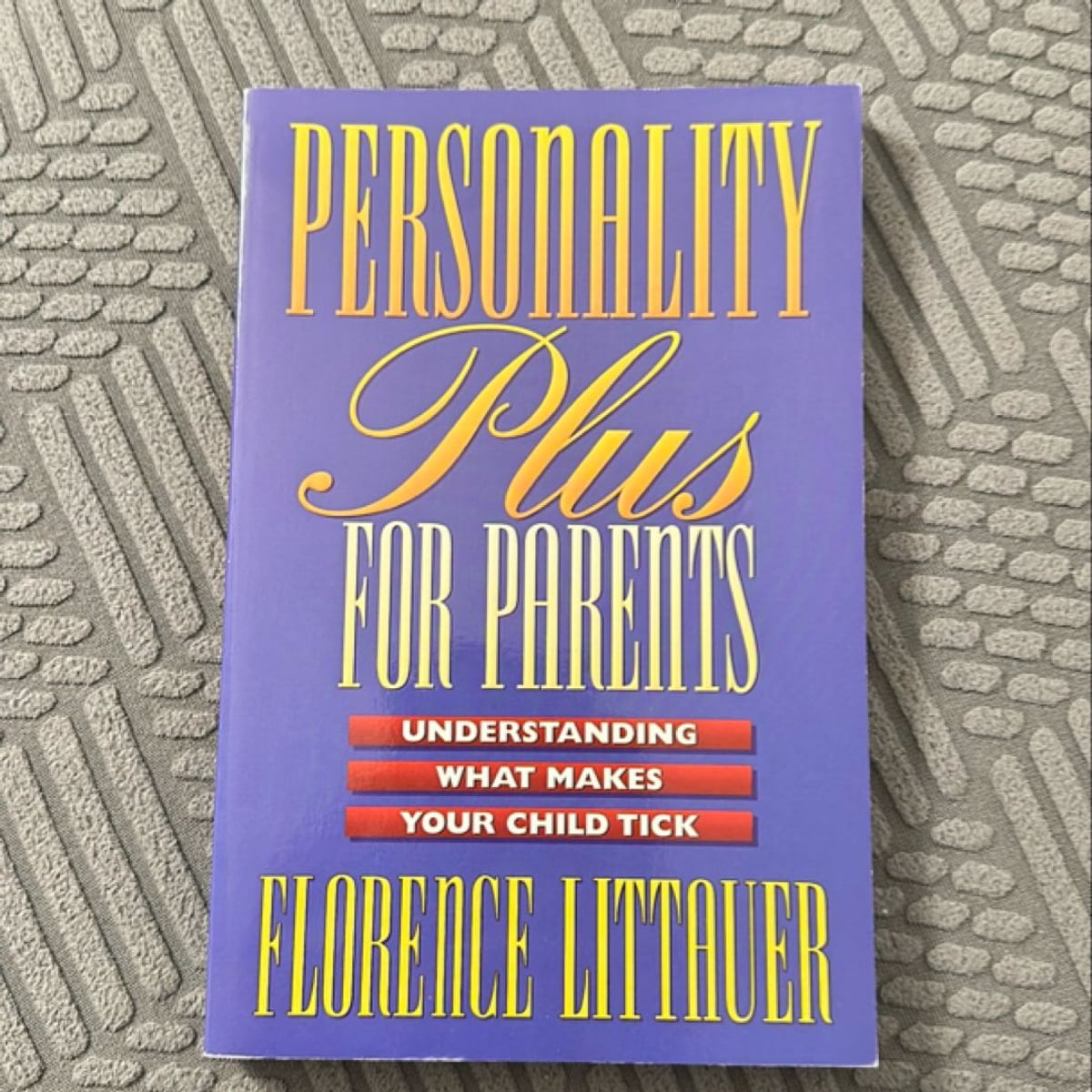 Personality Plus for Parents by Florence Littauer