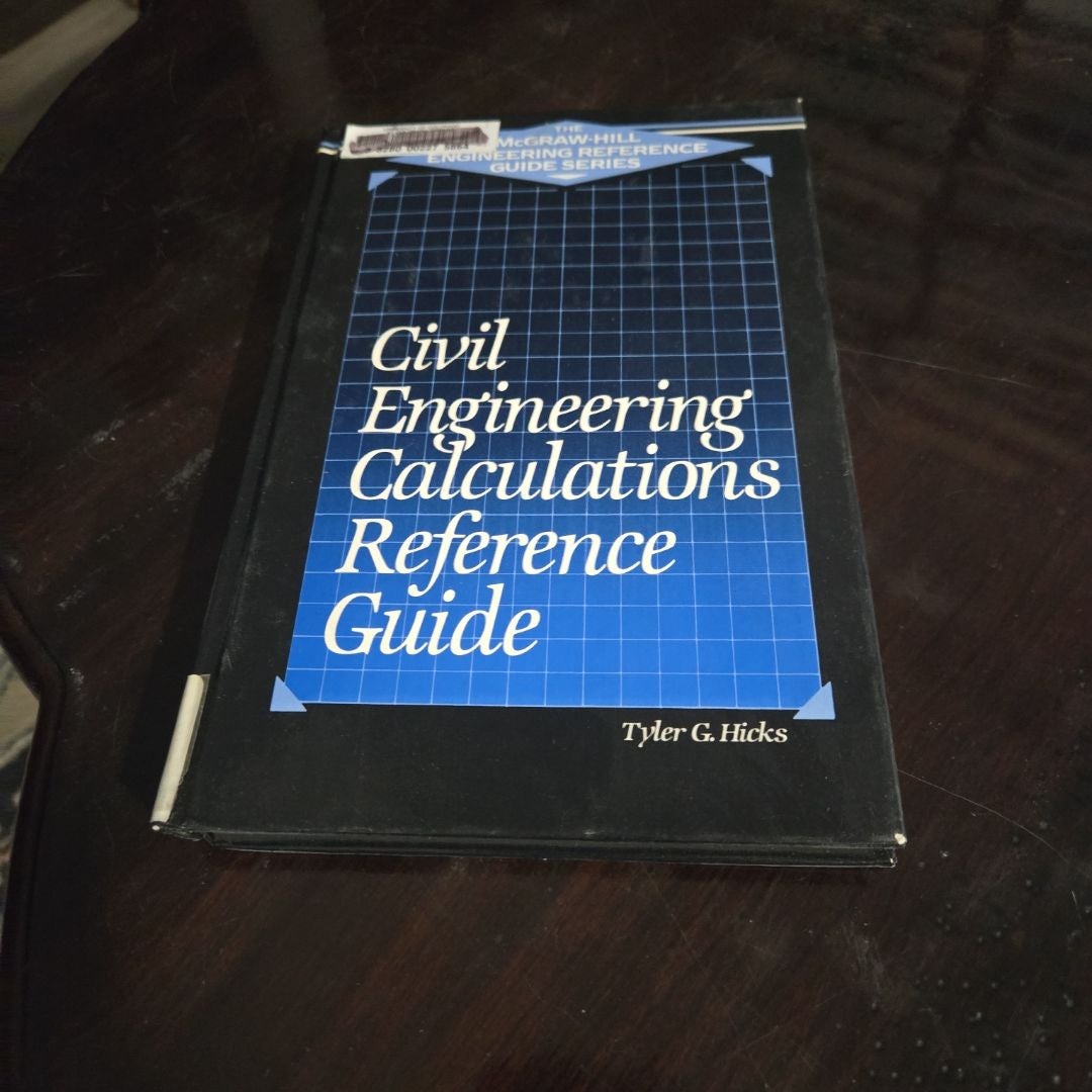Civil Engineering Calculations Reference Guide by Tyler G. Hicks