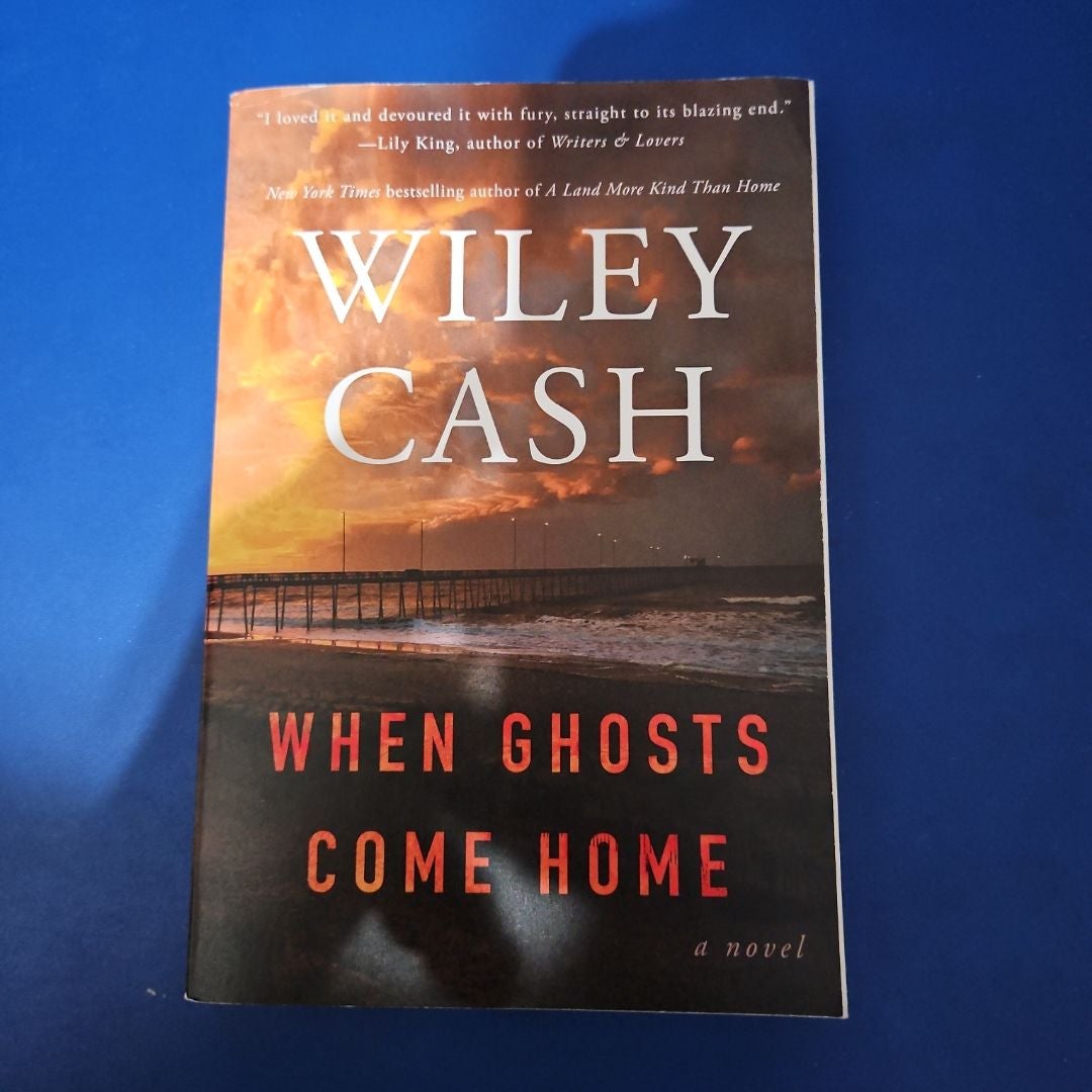 When Ghosts Come Home by Wiley Cash