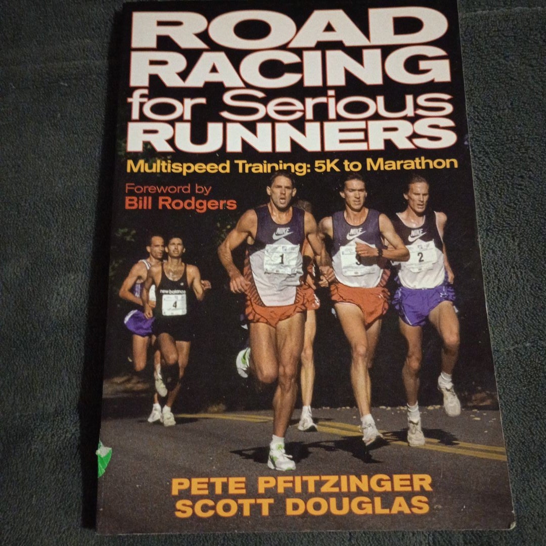 Road Racing for Serious Runners by Pete Pfitzinger, Scott Douglas, Bill ...