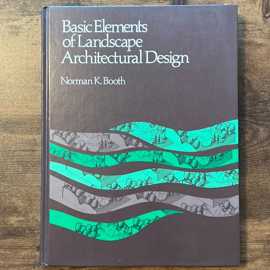 Basic Elements of Landscape Architectual Design by Norman K Booth ...