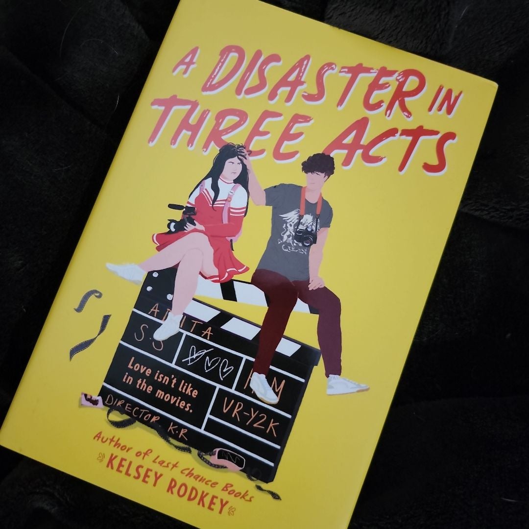 A Disaster in Three Acts by Kelsey Rodkey