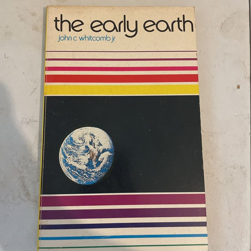The Early Earth by John C. Whitcomb