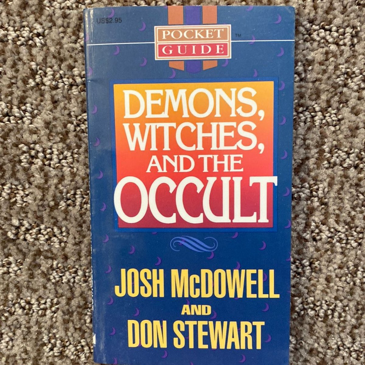 Demons, Witches and the Occult by JOsh McDowell, Don Stewart