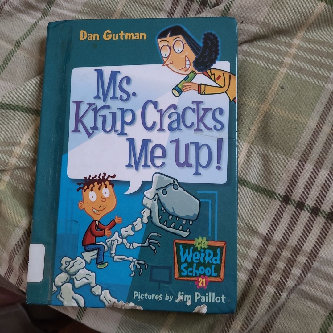 My Weird School #21: Ms. Krup Cracks Me Up! by Dan Gutman