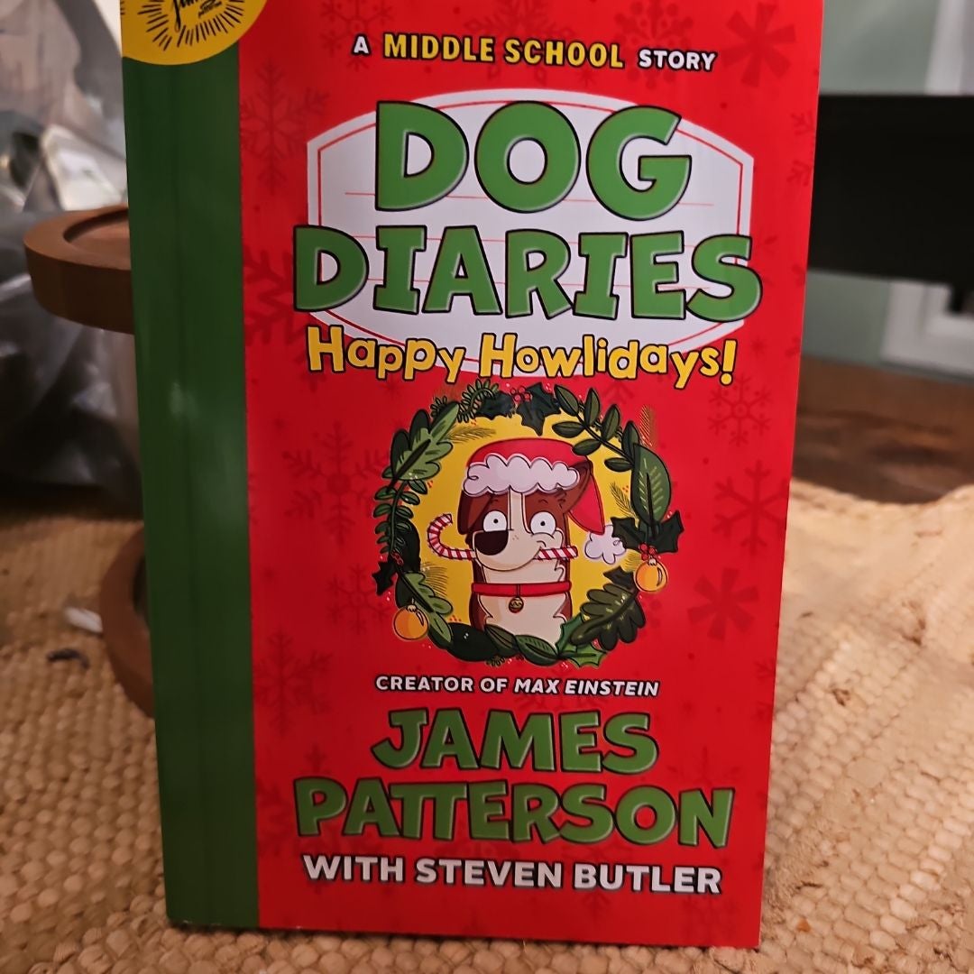 Dog Diaries: Happy Howlidays by James Patterson, Steven Butler, Richard ...