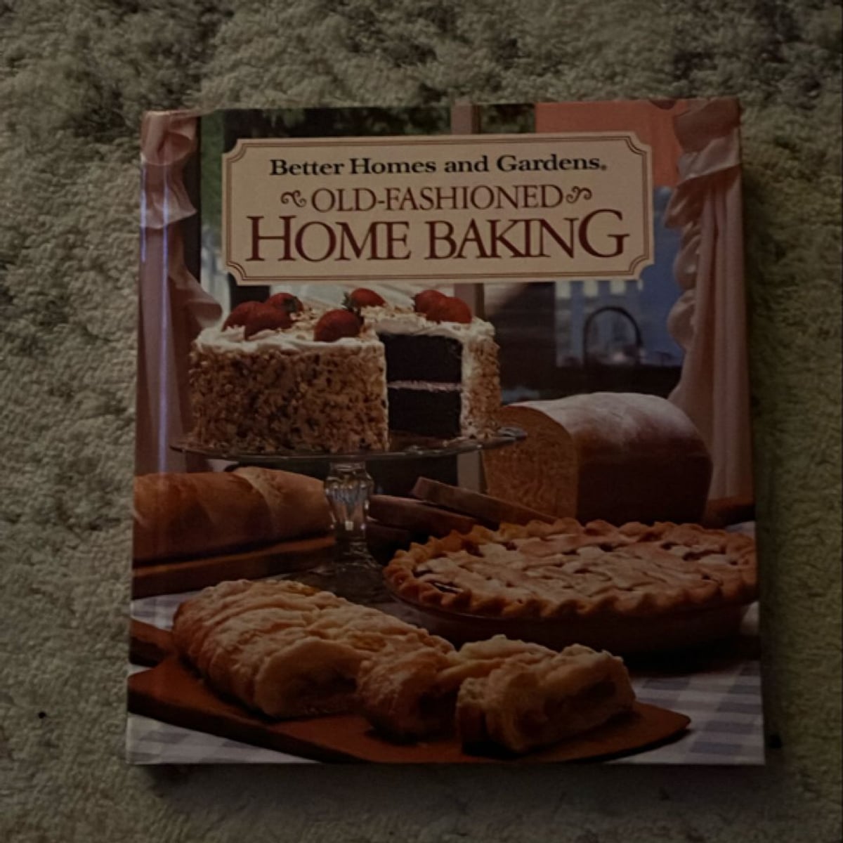 Old-Fashioned Home Baking by Better Homes and Gardens Editors