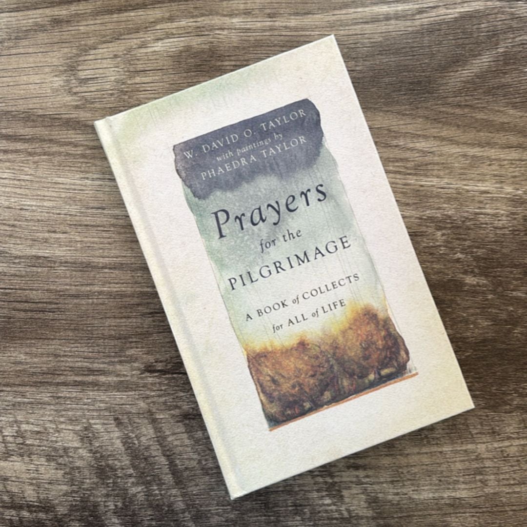 Prayers for the Pilgrimage by W. David O. Taylor