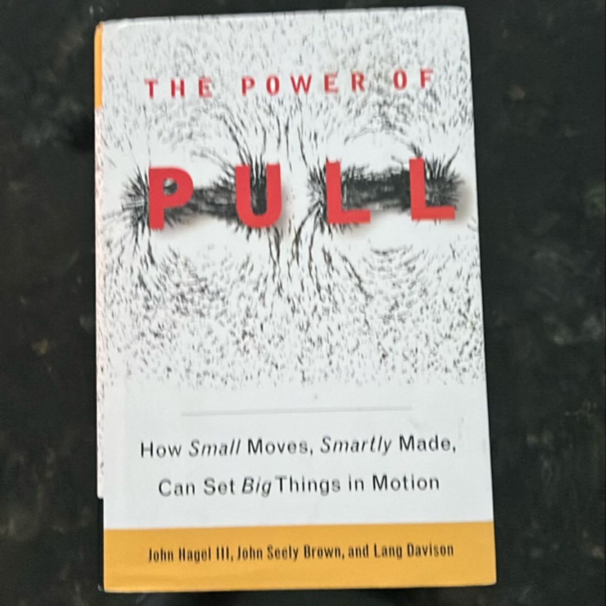 The Power of Pull by John Hagel III, John Seely Brown, Lang Davison