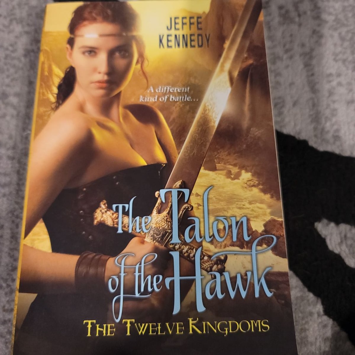 The Twelve Kingdoms: the Talon of the Hawk by Jeffe Kennedy