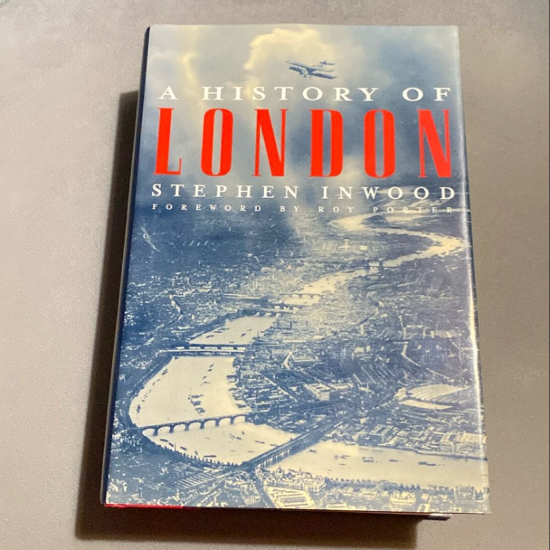 The History of London by Stephen Inwood, Roy Porter