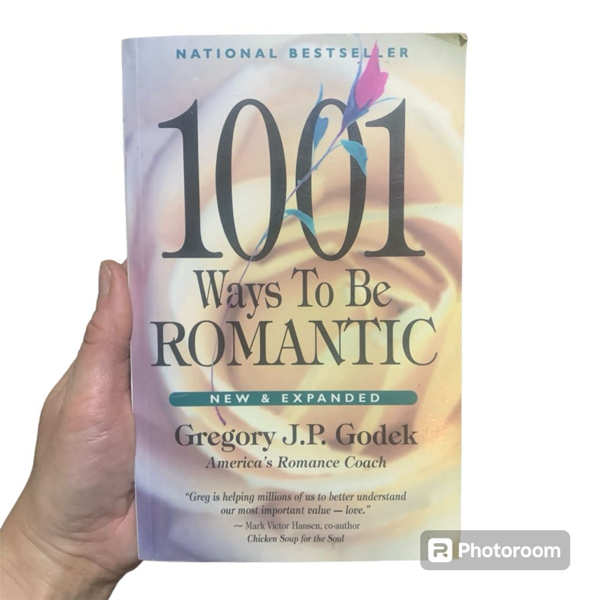 1001 Ways to Be Romantic by Gregory J. P. Godek