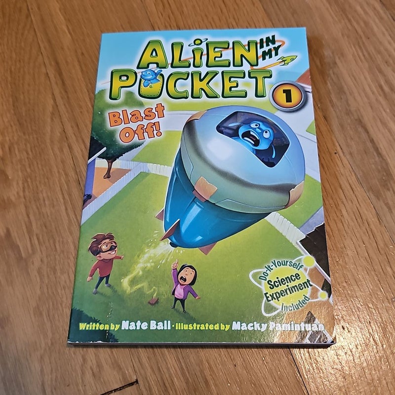Alien in My Pocket #1: Blast Off! by Nate Ball