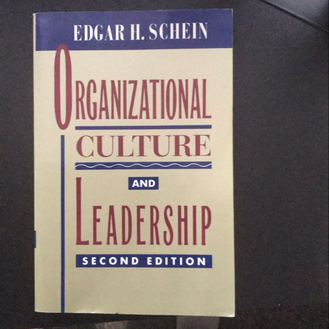 Organizational Culture and Leadership by Edgar H. Schein