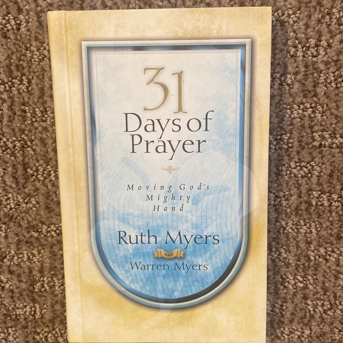 Thirty-One Days of Prayer by Ruth Myers, Warren Myers