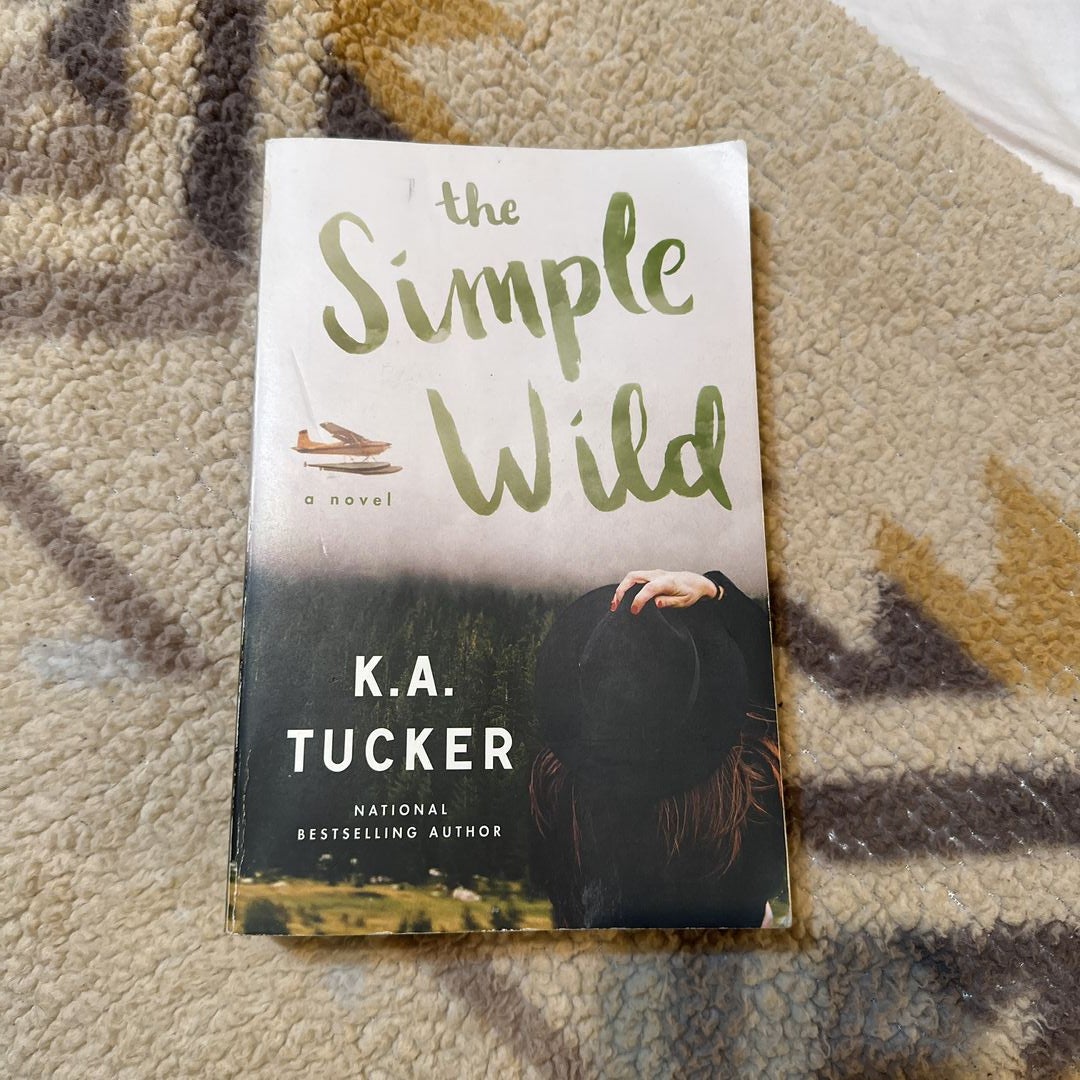 The Simple Wild by K. A. Tucker, Paperback | Pangobooks