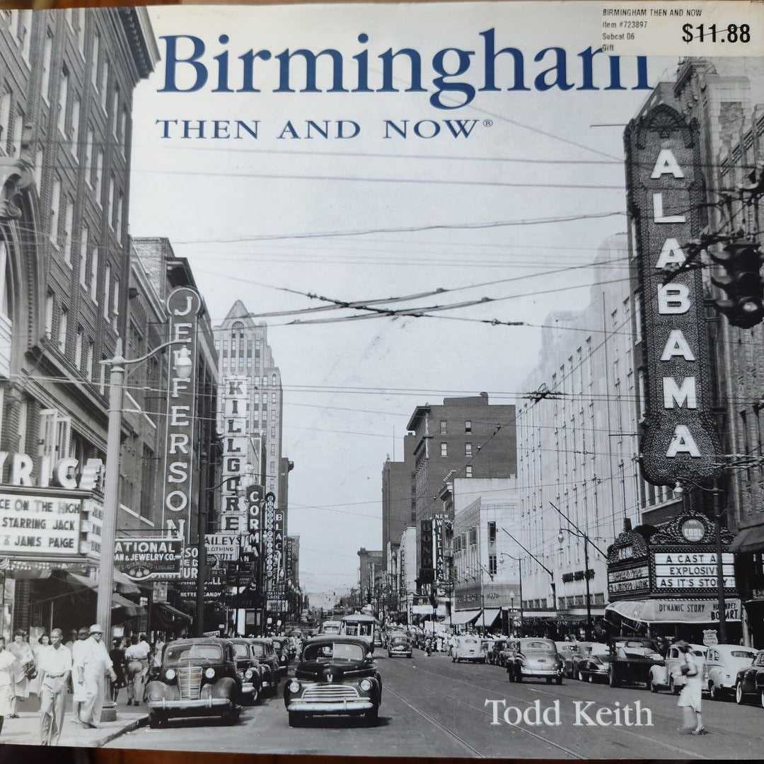 Birmingham Then and Now by Todd Keith