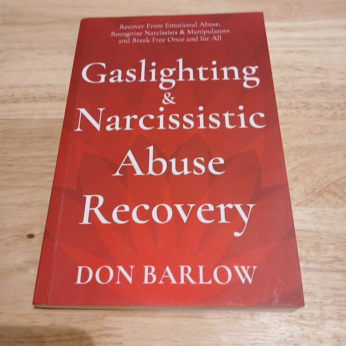 Gaslighting and Narcissistic Abuse Recovery by Don Barlow