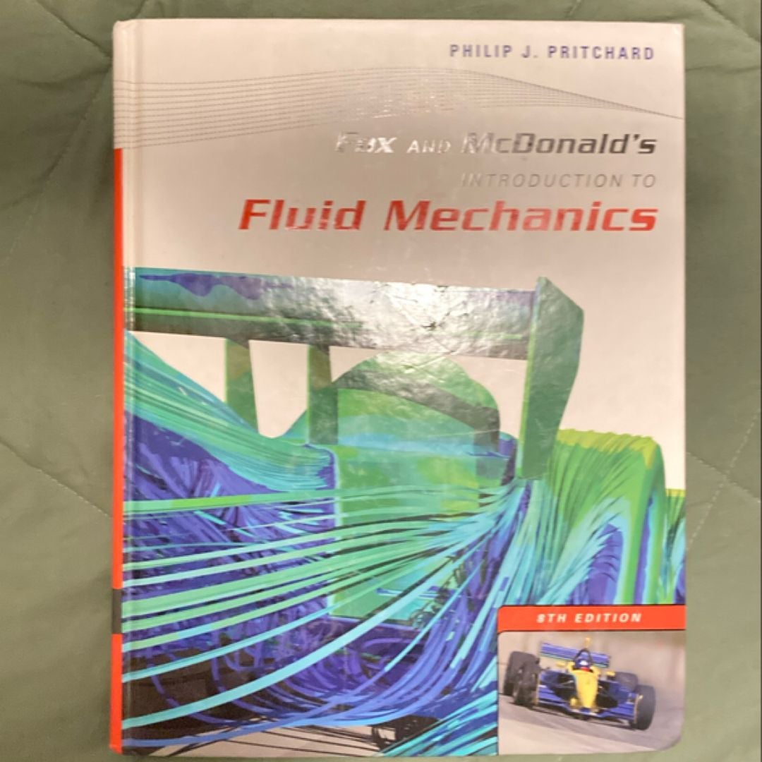 Introduction to Fluid Mechanics by Philip J. Pritchard, Robert W. Fox, Alan T. McDonald