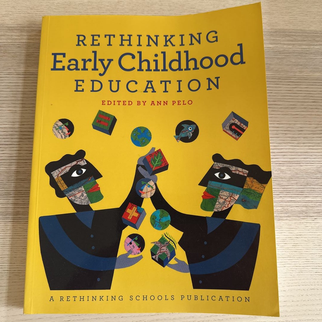 Rethinking Early Childhood Education by Ann Pelo