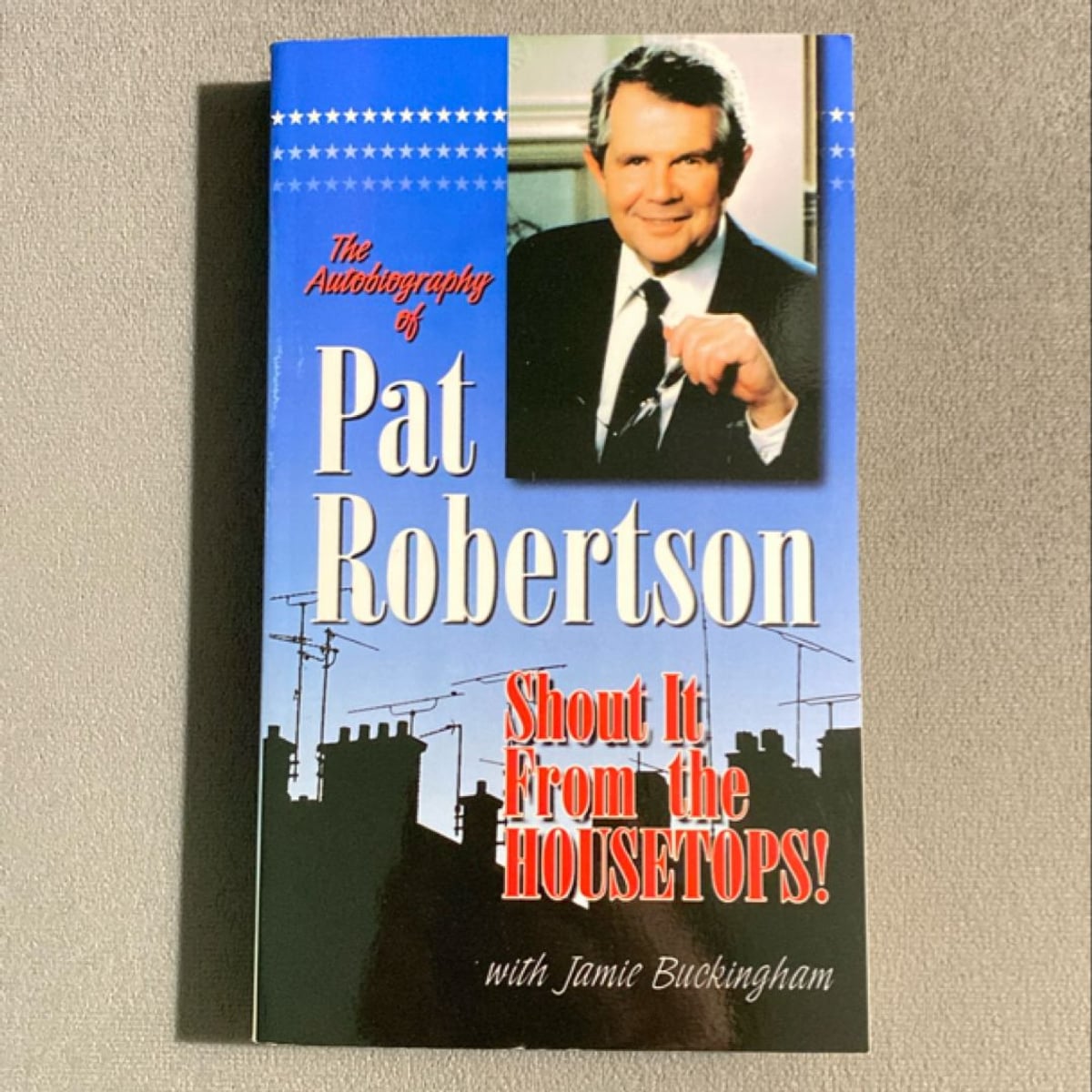 The Autobiography of Pat Robertson by Pat Robertson, Jamie Buckingham
