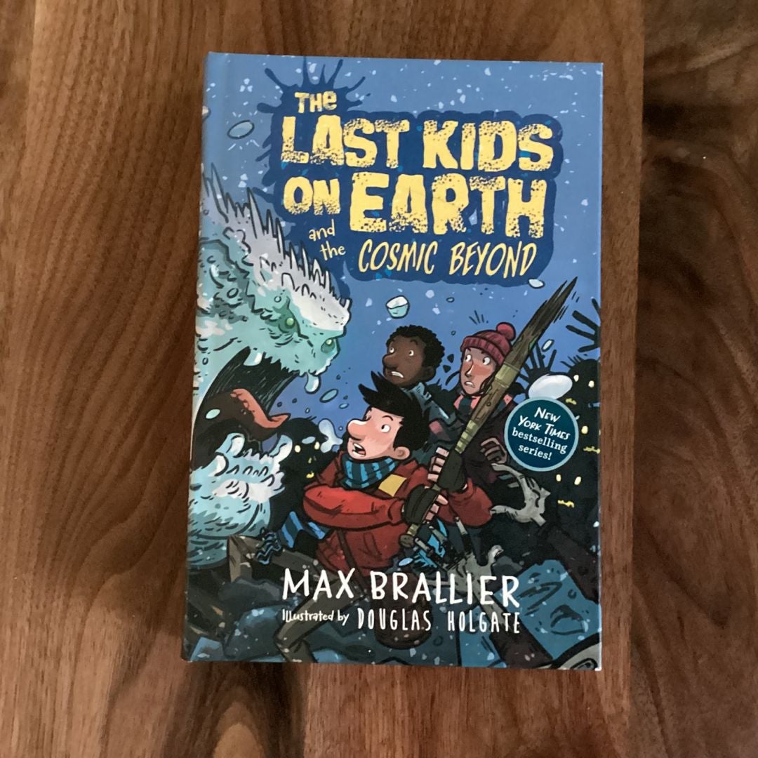 The Last Kids on Earth and the Cosmic Beyond by Max Brallier, Douglas ...
