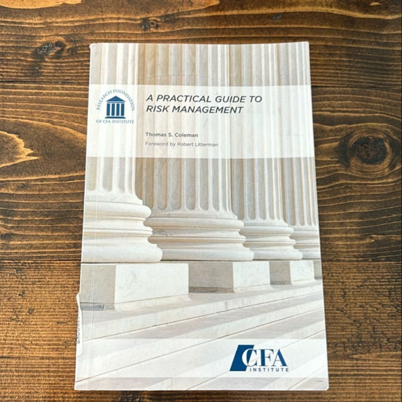 A Practical Guide to Risk Management by CFA Institute