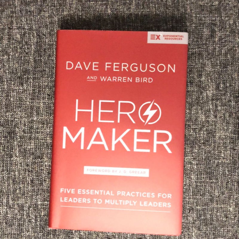 Hero Maker by Warren Bird, Dave Ferguson