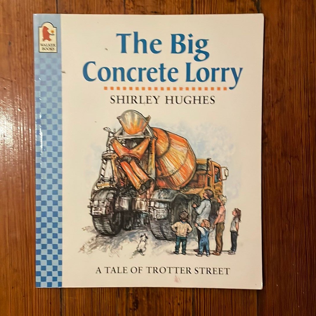 The Big Concrete Lorry by Shirley Hughes, Paperback | Pangobooks