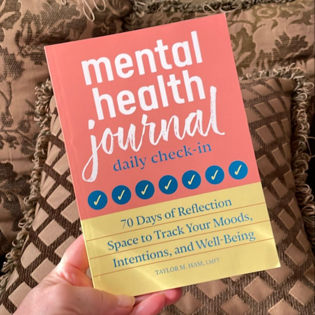 Mental Health Journal: Daily Check-In by Taylor M. Ham