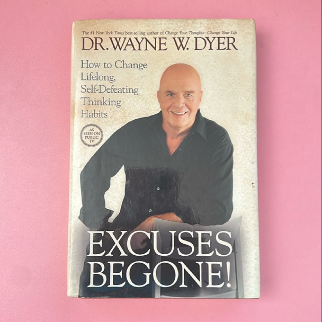 Excuses Begone! by Wayne W. Dyer