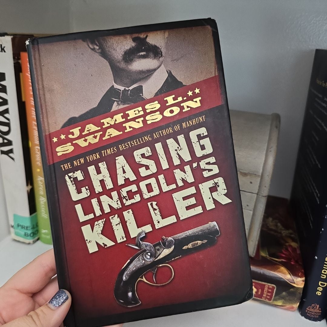 Chasing Lincoln's Killer by James L. Swanson