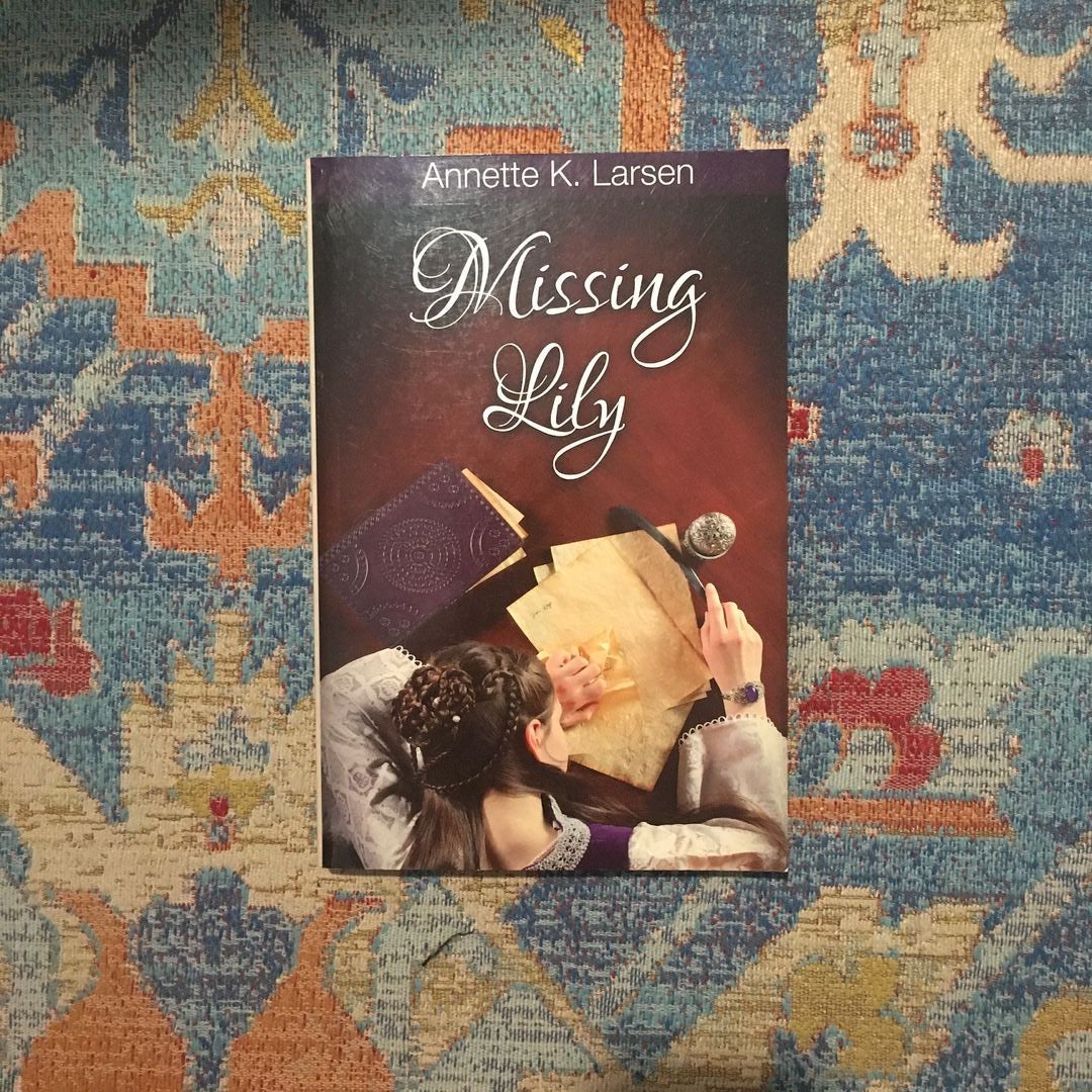 Missing Lily by Annette Larsen