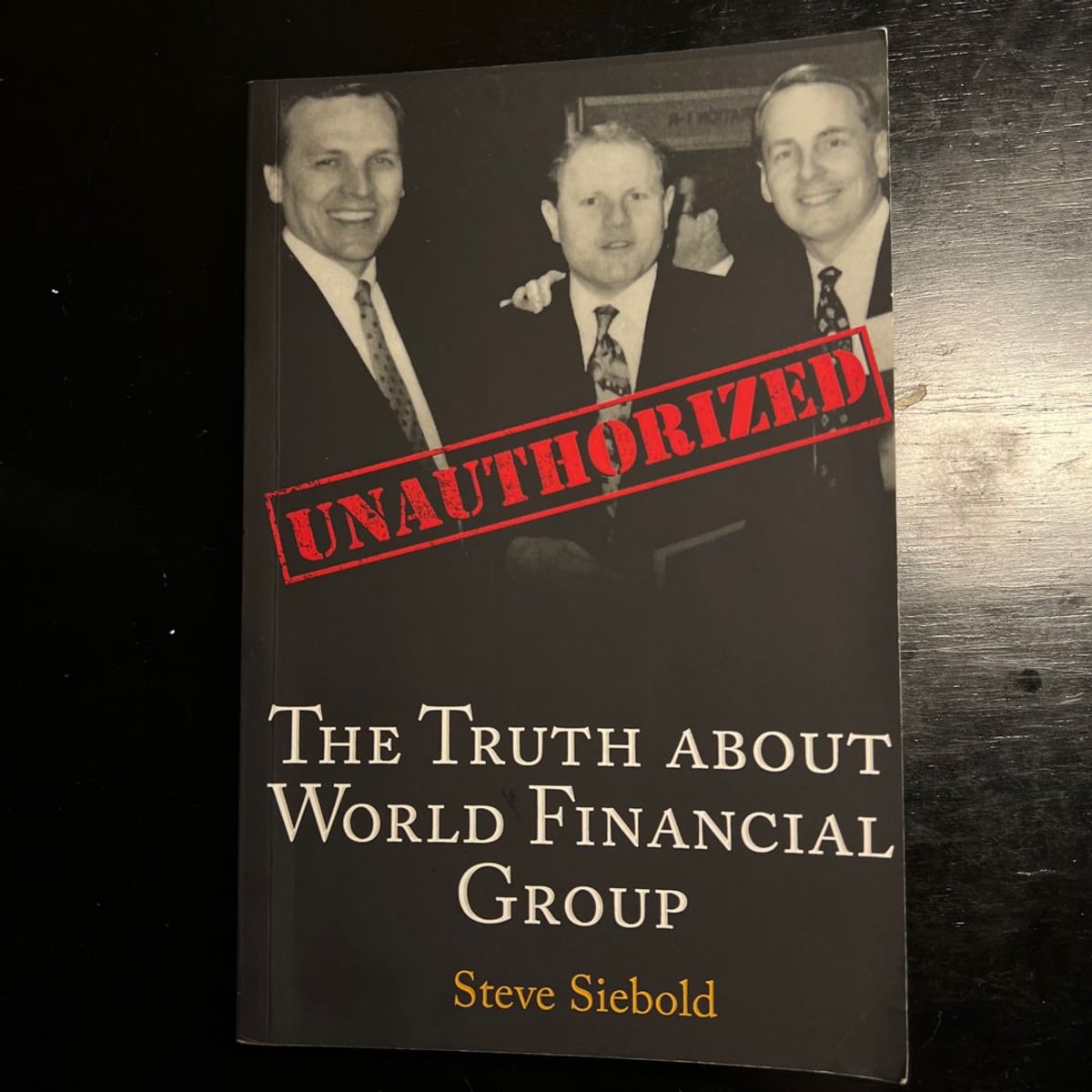 The Truth about World Financial Group by Steve Siebold